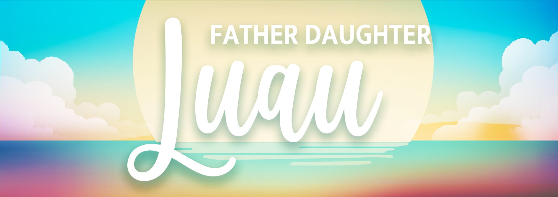 Father Daughter Luau - Tomball Bible Church