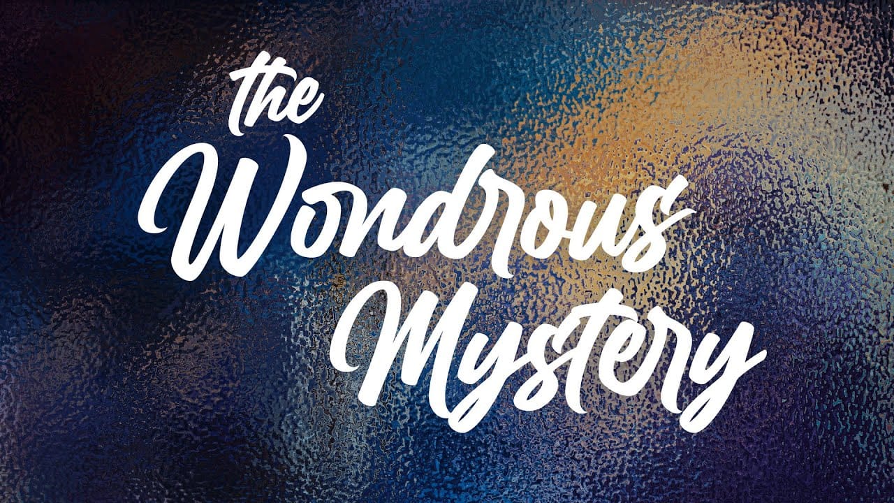 The Wondrous Mystery: Resurrected - Tomball Bible Church